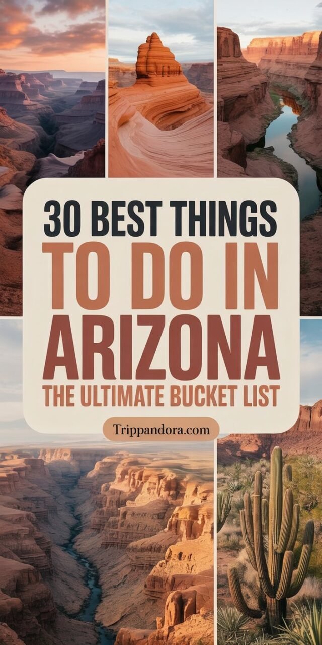 Best Things To Do in Arizona: The Ultimate Bucket List - trippandora.com